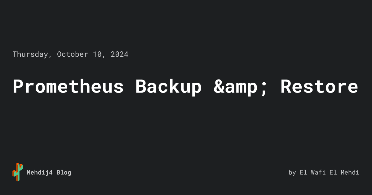 Prometheus Backup & Restore • Mehdij4 Blog