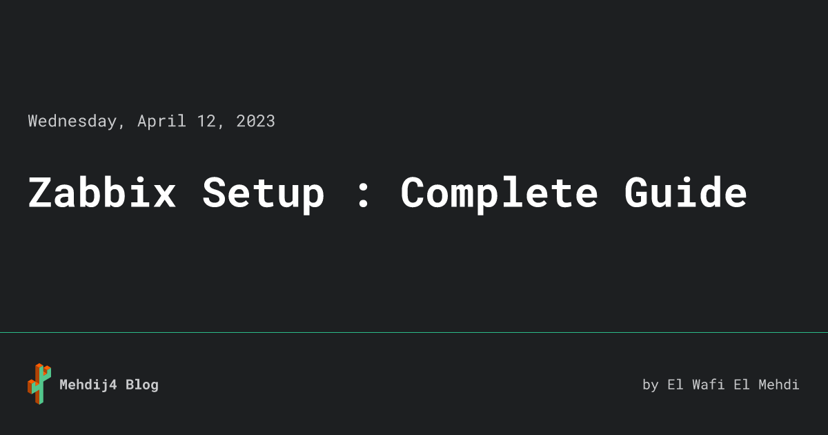 Zabbix Setup : Complete Guide • Mehdij4 Blog